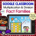 MULTIPLICATION & DIVISION FACT FAMILIES Google Slides