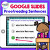 PROOFREADING SENTENCES PRACTICE Google Slides VOLUME 1