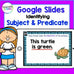 SUBJECT & PREDICATE ACTIVITIES Google Slides Volume 1